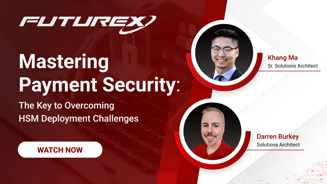 Futurex | Payment HSM Webinar